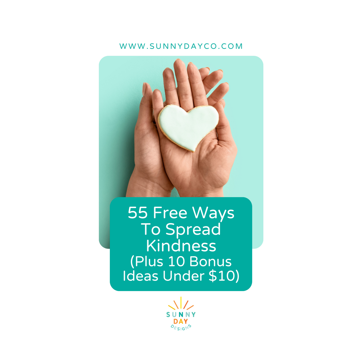 55 Free Ways to Spread Kindness + 10 Ideas Under $10 | Sunny Day Designs