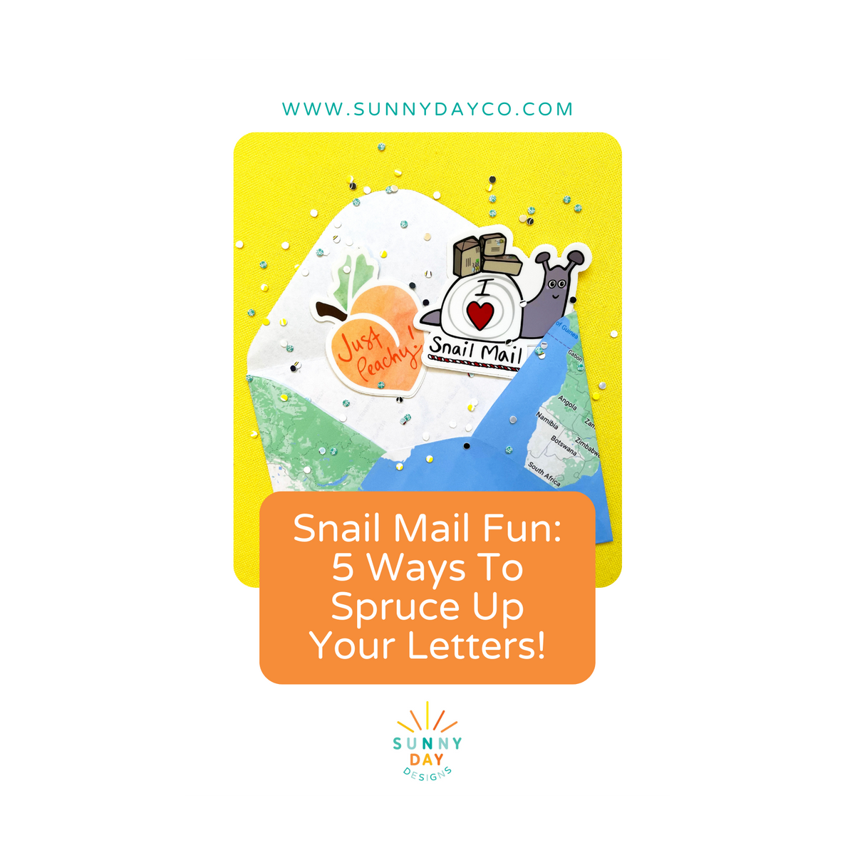 Snail Mail Fun: 5 Ways To Spruce Up Your Letters! | Sunny Day Designs